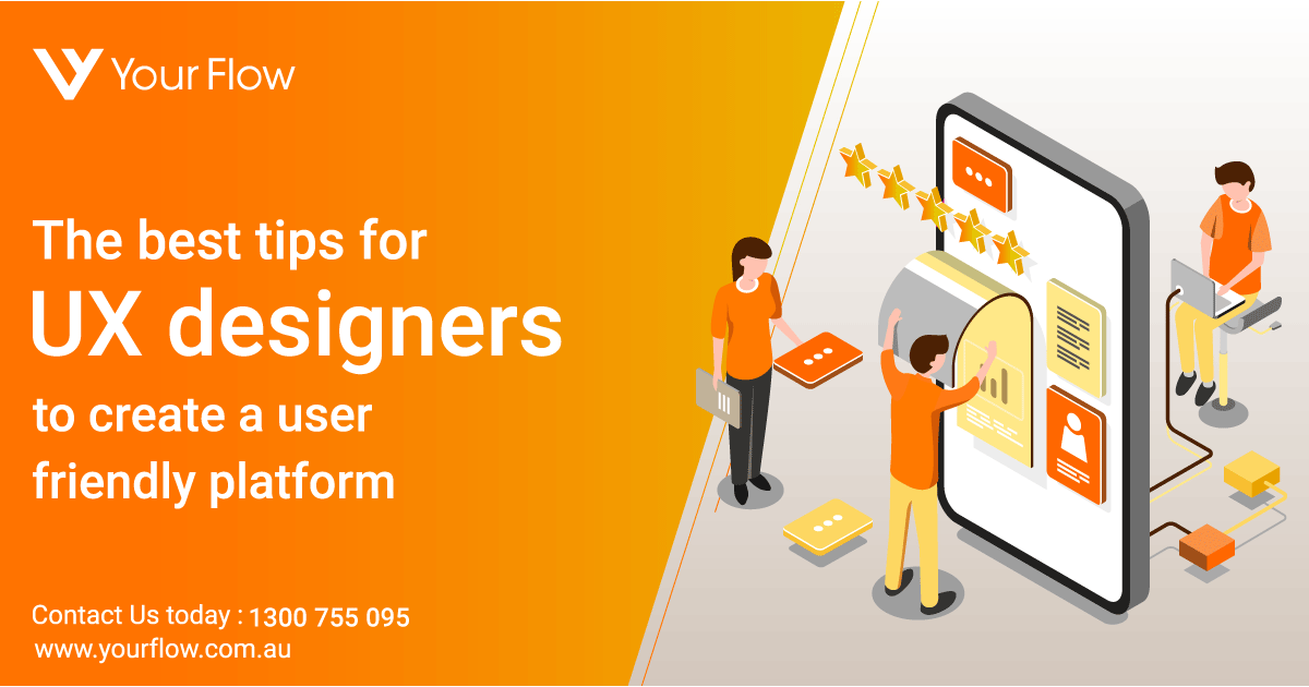 The Best Tips for UX Designers To Create A User Friendly Platform